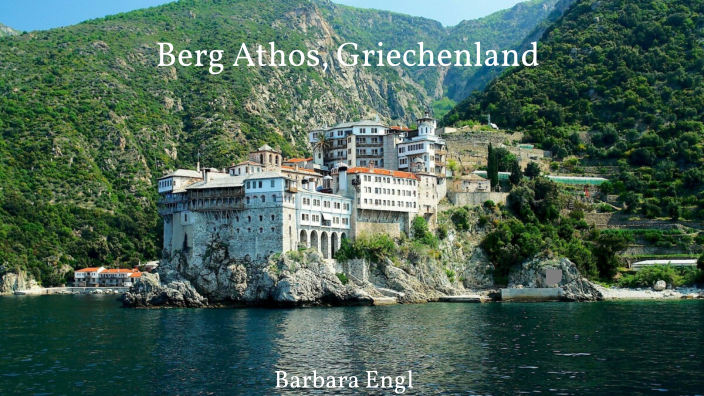Berg Athos, Griechenland by Barbara Rebecca Engl on Prezi