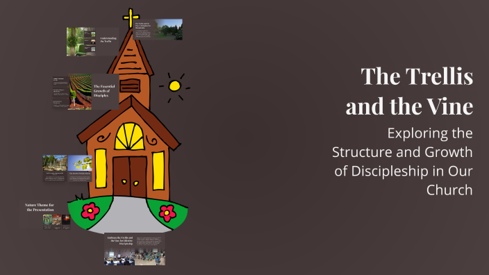 The Trellis and the Vine by Drew Brads on Prezi