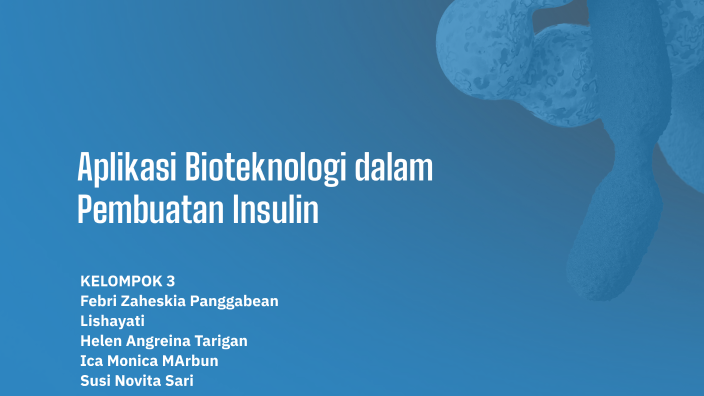 The Application of Biotechnology in Insulin Production by Susi ...