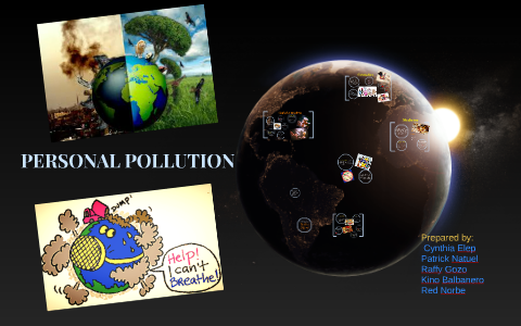 PERSONAL POLLUTION by cynthia elep on Prezi