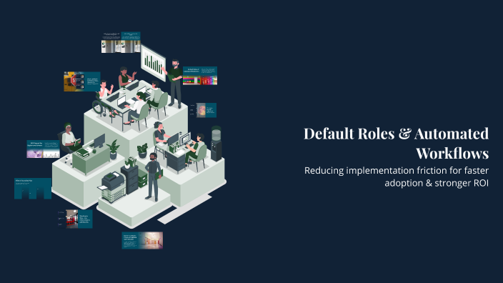 Default Roles & Automated Workflows by Ashlee Demiduk on Prezi