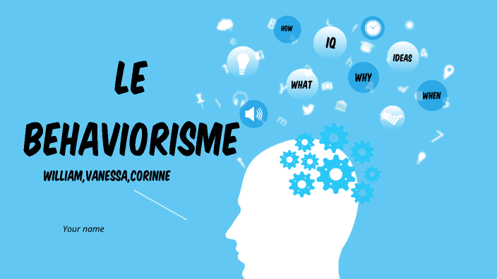 Le Behaviorisme by William,Vanessa et Corinne by Corinne Leveque on Prezi