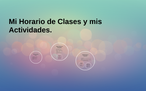 Mi Horario de Clases y mis Actvidades. by Daimon Grate on Prezi