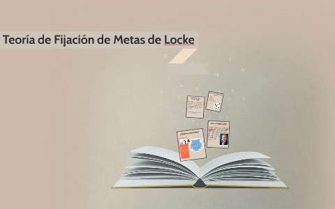 Teoría de Fijación de Metas de Locke by Melanie Pineda on Prezi