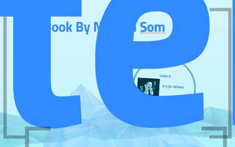 ABC Book By Nathan Som by Nathan Som on Prezi