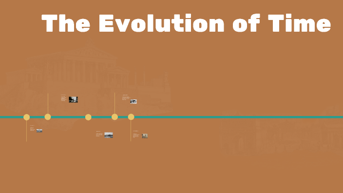 The Evolution of Time by jade evans on Prezi