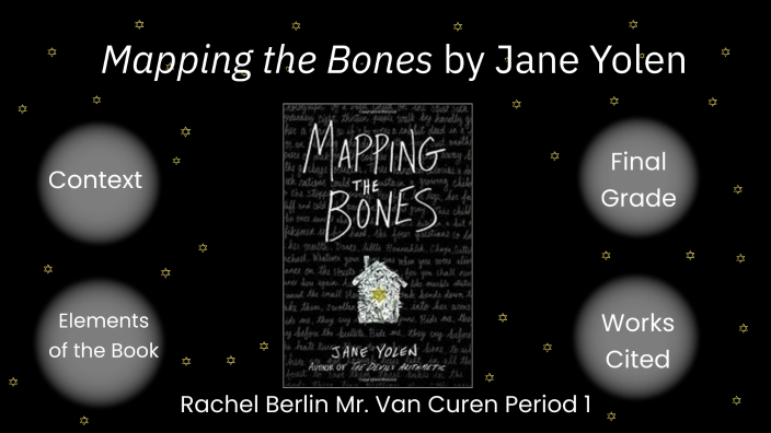 Mapping the Bones by Jane Yolen by Rachel Berlin on Prezi