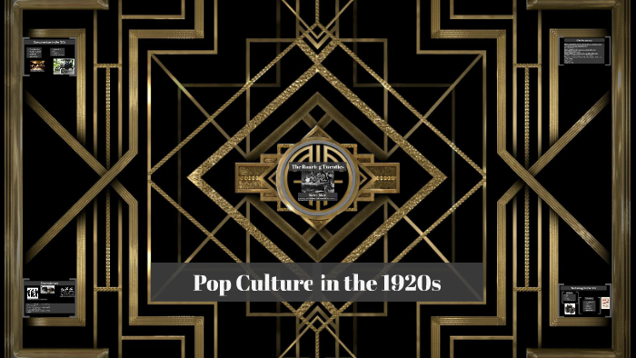Pop Culture in the 1920s by Poet James on Prezi