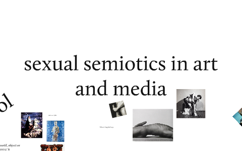 sexual semiotics in art and media by Emma Webster on Prezi