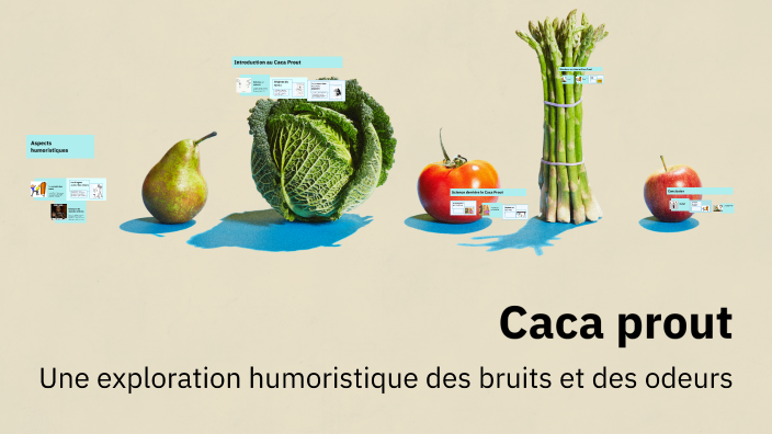 Caca prout by tom toucheteau on Prezi