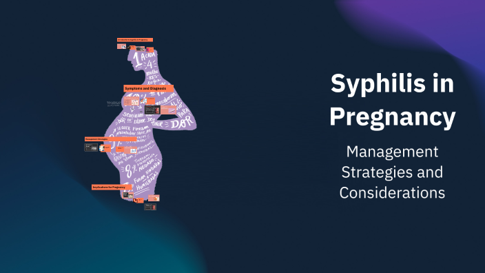 Syphilis in Pregnancy by Mrs Safa on Prezi