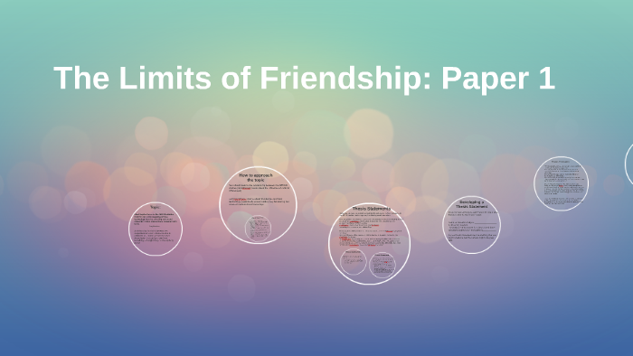 The Limits of Friendship: Paper 1 by Brian Shevory on Prezi
