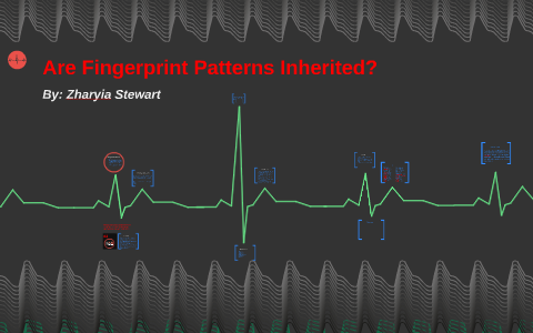 Are Fingerprint patterns inherited by zharyia stewart on Prezi