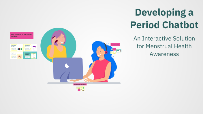 Developing a Period Chatbot by anjali putra on Prezi