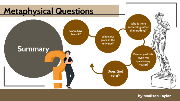 Metaphysical Questions- MindMap by Madison Taylor on Prezi
