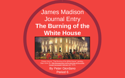 The White House Burning by Peter Giordano on Prezi