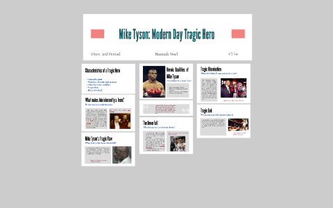 Mike Tyson: Modern Day Tragic Hero by Hannah Noel on Prezi
