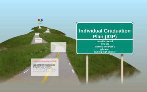 Individual Graduation Plan (IGP) by david brownell