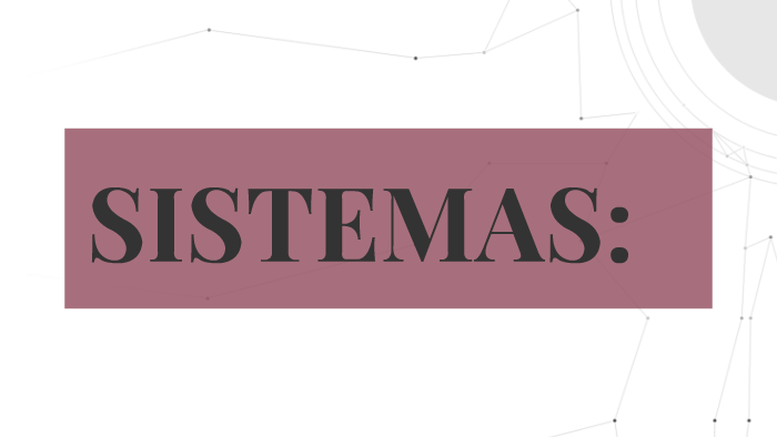 Teoria general de sistemas by Matias Cicconi on Prezi