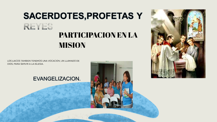 SOMOS ENVIADOS COMO SACERDOTES PROFETAS Y REYES by Bricela Garcia Lara ...