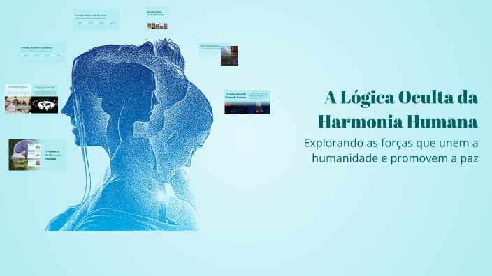 A Lógica Oculta Da Harmonia Humana By Sofia D Alessandro On Prezi