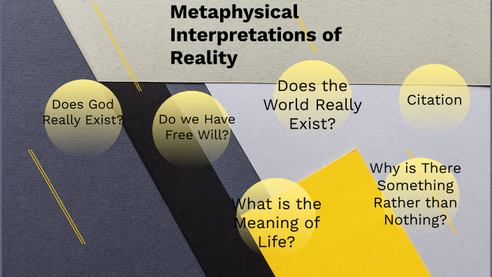 Metaphysical Interpretations of Reality by Aiden Sherman on Prezi