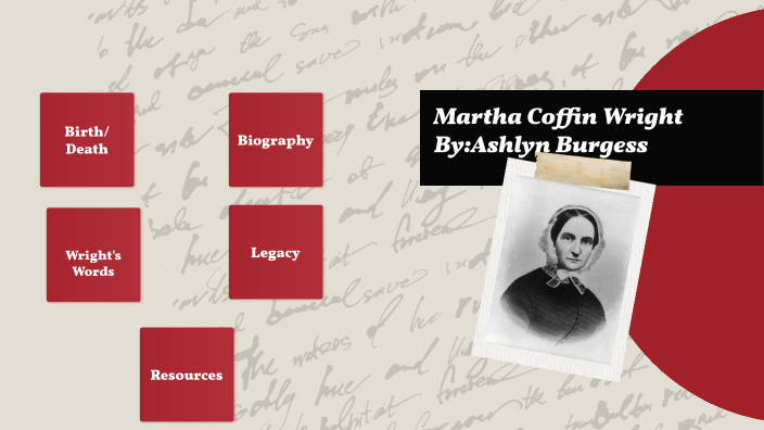 Martha Coffin Wright by Ashlyn Burgess on Prezi