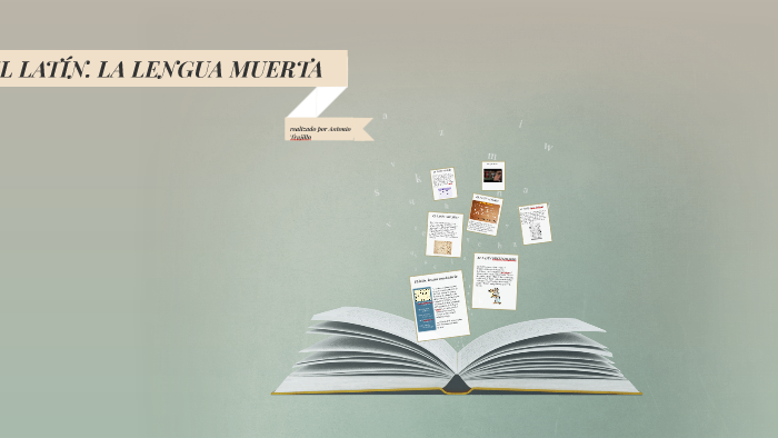 el latin, la lengua muerta by antonio trujillo on Prezi