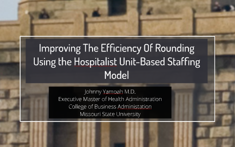 HOSPITALIST UNIT-BASED STAFFING(HUBS) MODEL by Johnny Yamoah on Prezi