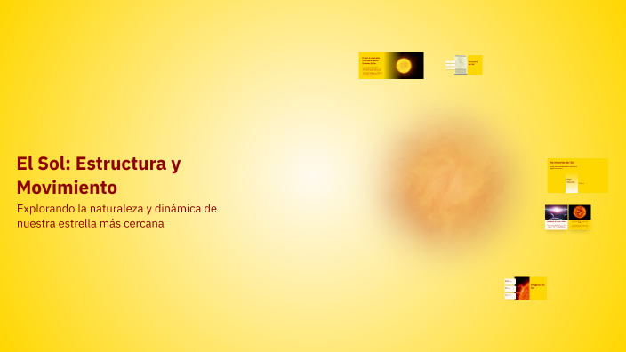 El Sol: Estructura y Movimiento by Danna Prieto on Prezi