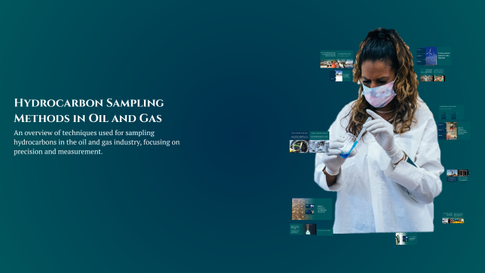 Hydrocarbon Sampling Methods in Oil and Gas by Ubed Ansari on Prezi