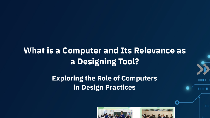 What is a Computer and Its Relevance as a Designing Tool? by winnie ...