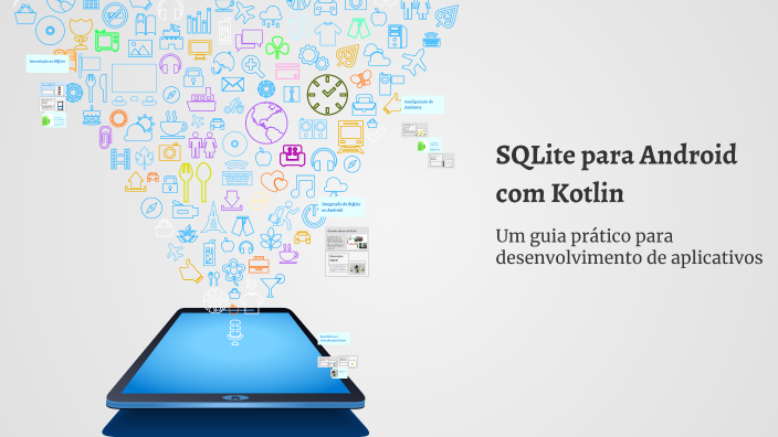 SQLite para Android com Kotlin by ANDRÉ GUSTAVO BELO CAVALCANTI on Prezi