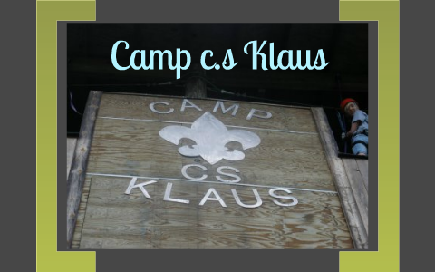 history of camp c.s klaus by joseph delaney on Prezi