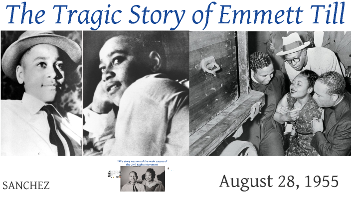 The Tragic Story Of Emmett Till By Rudy Sanchez On Prezi
