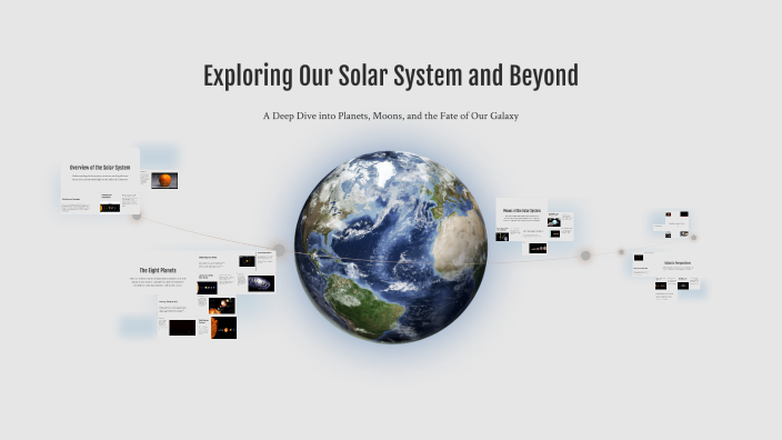 Exploring Our Solar System and Beyond by Archie Rumens on Prezi