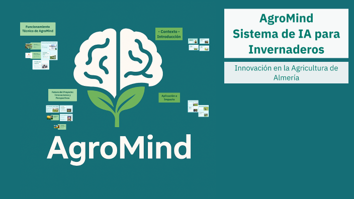 AgroMind: Sistema de IA para Invernaderos by Francisco Jesús Villegas Salmerón on Prezi