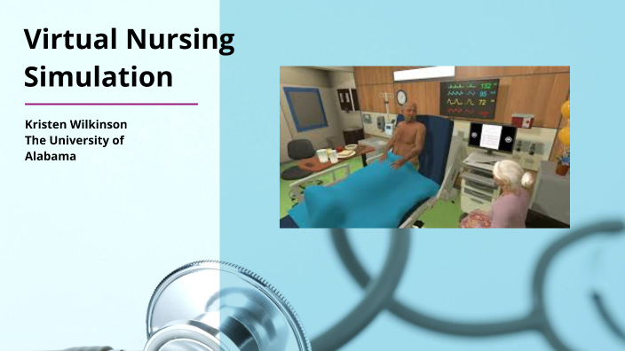 Virtual Nursing Simulation by Kristen Wilkinson on Prezi