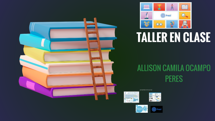 TALLER EN CLASE by Allison Camila Ocampo Perez on Prezi