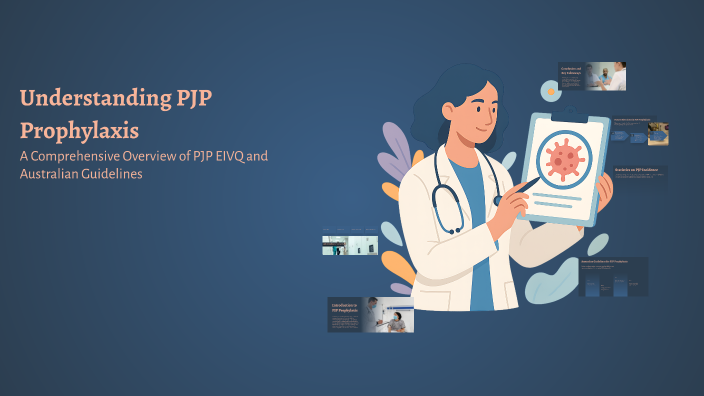 Understanding PJP Prophylaxis by serena su on Prezi