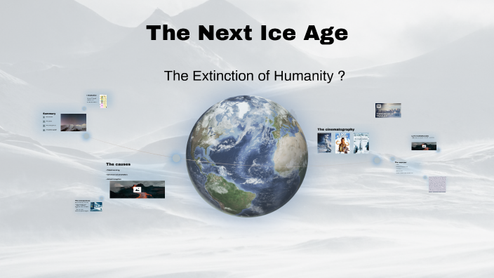 The next Ice Age by Manon Guillard on Prezi