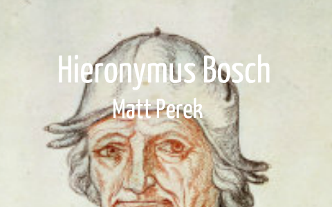 Hieronymus Bosch by Matt Perek on Prezi