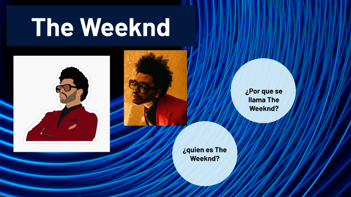 The Weeknd by LORENZO GARCIA AMAYRANI MONSERRATH on Prezi