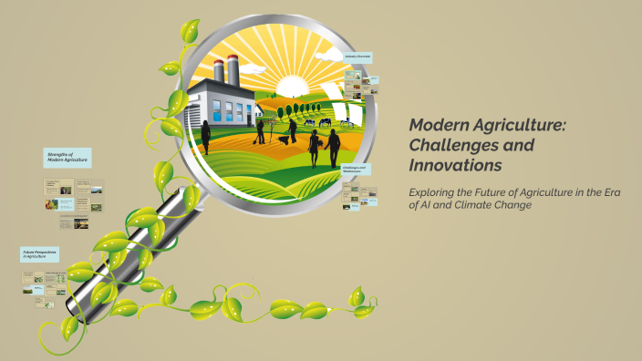 Modern Agriculture: Challenges and Innovations by Ben Langthorne on Prezi