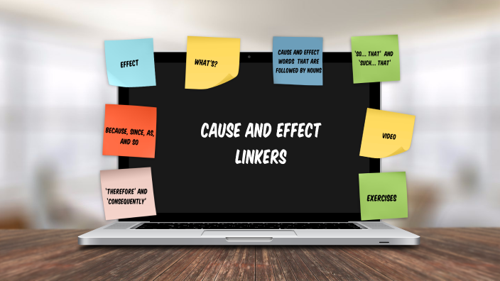 CAUSE AND EFFECT LINKERS by Erika Pérez on Prezi