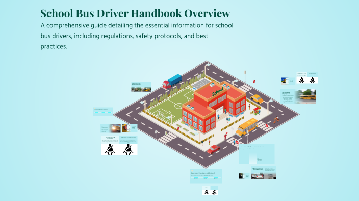 School Bus Driver Handbook Overview by Naphat Pornpruetanana on Prezi