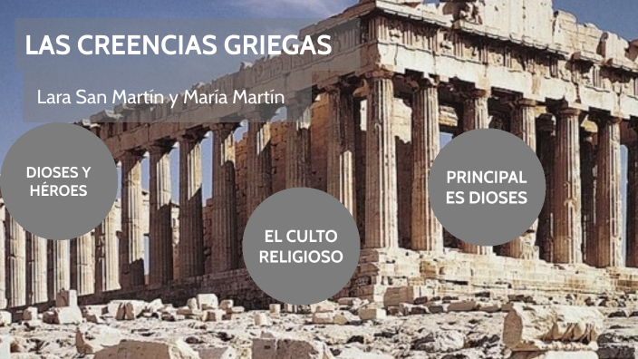 LAS CREENCIAS GRIEGAS by Lara San Martín Costa on Prezi