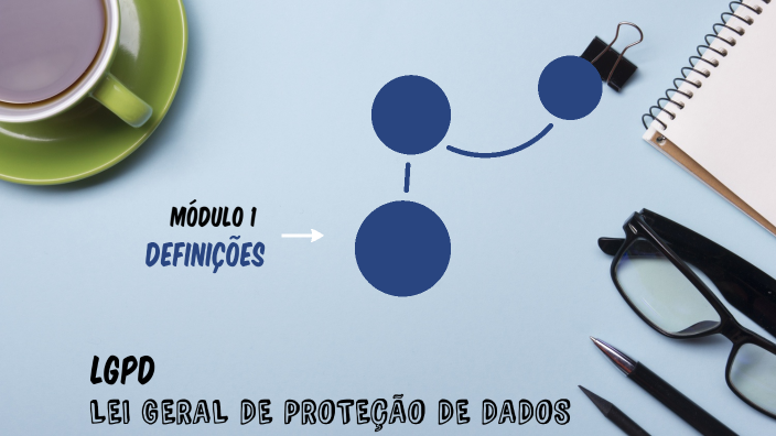 LGPD - Módulo 1 - Definições by Treinamento CDHU on Prezi