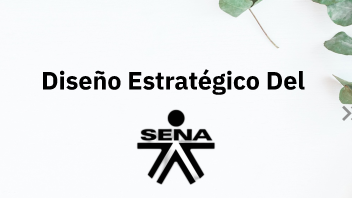 Diseño Estrategico DL SENA by juliana Cruz Hernandez on Prezi
