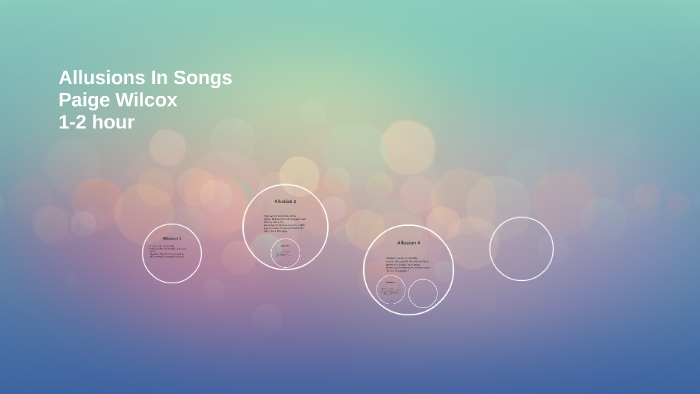 Allusions In Songs by Paige Wilcox on Prezi